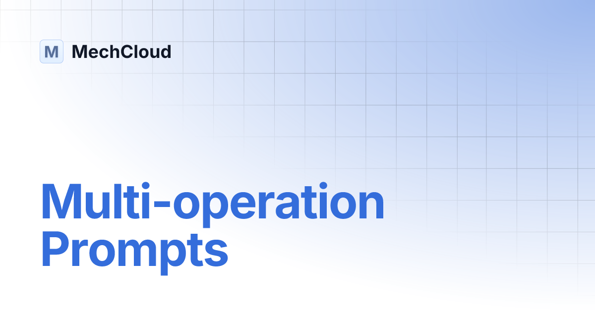 Multi-operation Prompts | MechCloud
